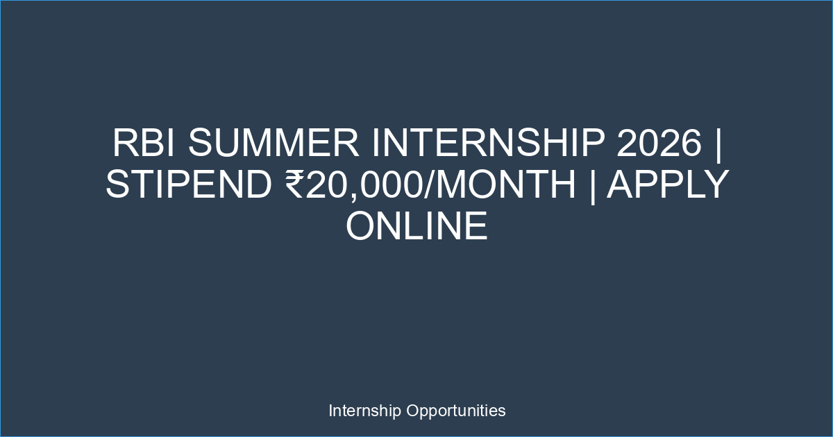 RBI Summer Internship 2026 | Stipend ₹20,000/Month | Apply Online
